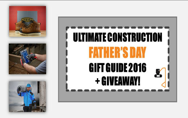 The Ultimate Construction Father’s Day Gift Guide 2016 + Giveaway ...