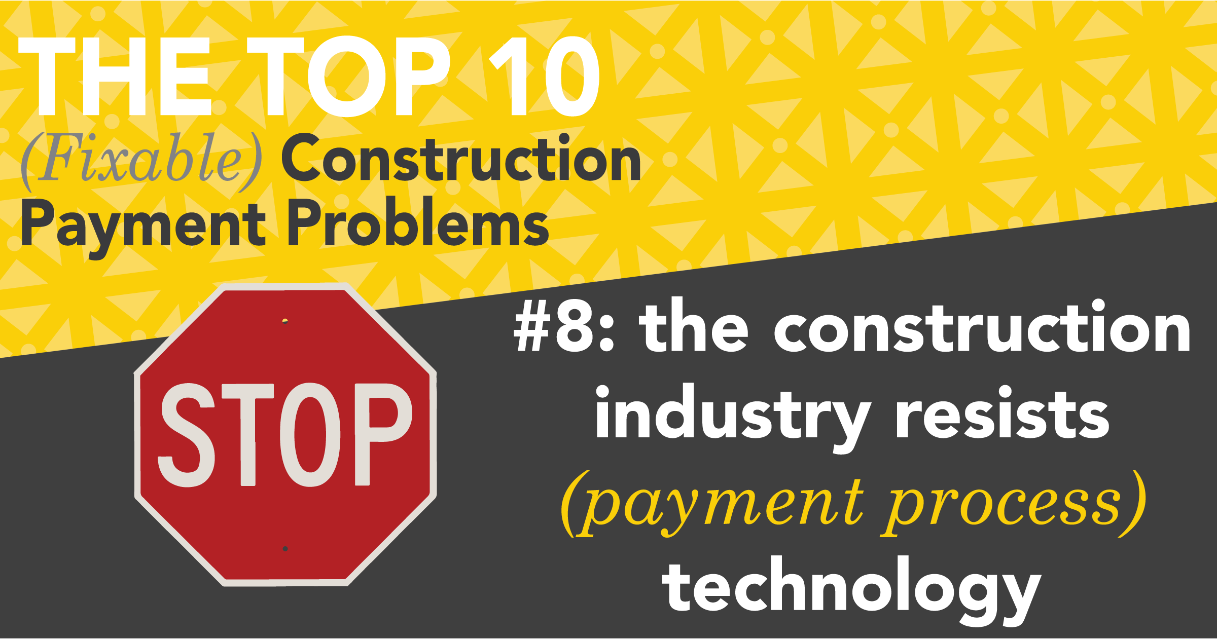 Number 8 in the countdown of fixable construction payment problems ...